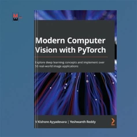 Jual Buku Modern Computer Vision With Pytorch Shopee Indonesia