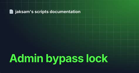 Admin Bypass Lock Jaksams Scripts Documentation