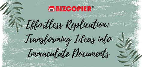 Effortless Replication Transforming Ideas Into Immaculate Documents Bizcopier Solutions Sdn Bhd