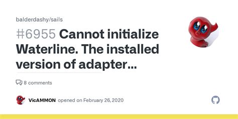 Cannot Initialize Waterline The Installed Version Of Adapter Sails Mongo Is Too New Please