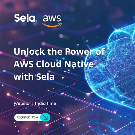Unlock The Power Of Aws Cloud Native With Sela Sela