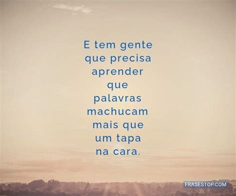 E Tem Gente Que Precisa Aprender Que Palavras Frasestop