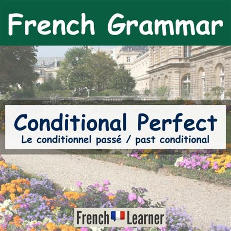 French Conditional Perfect Past Conditional