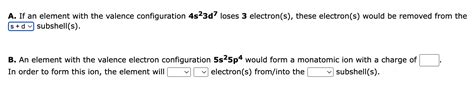 Solved A If An Element With The Valence Configuration 4s237