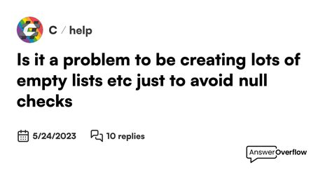 Is It A Problem To Be Creating Lots Of Empty Lists Etc Just To Avoid Null Checks C
