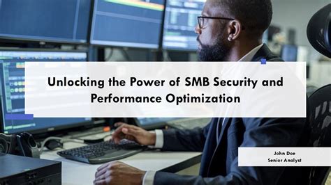 unlocking the power of smb security and performance optimization ppt presentation acp