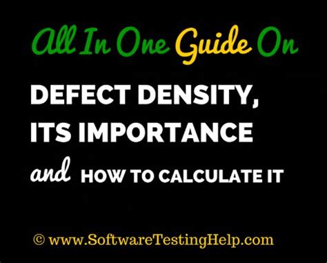 Defect Density Guide Its Importance And How To Calculate It Software Testing Helpful Density