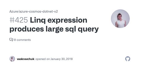 Linq Expression Produces Large Sql Query · Issue 425 · Azureazure Cosmos Dotnet V2 · Github