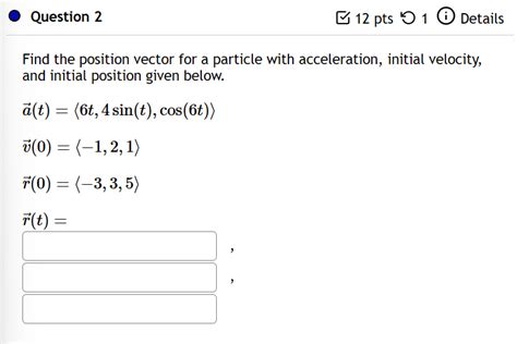 Solved Find The Position Vector For A Particle With Chegg