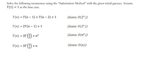 Solved Solve The Following Recurrences Using The Chegg