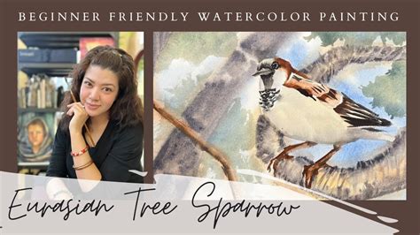 Beginner Friendly Watercolor Tutorial Eurasian Tree Sparrow Michelle