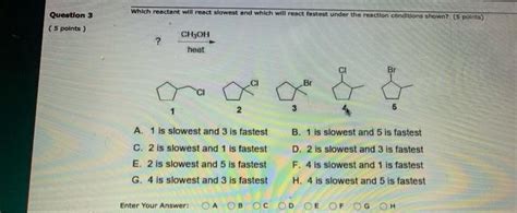 solved which reactant will react slowest and which will