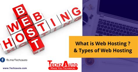 what is web hosting types of web hosting by techz auto medium