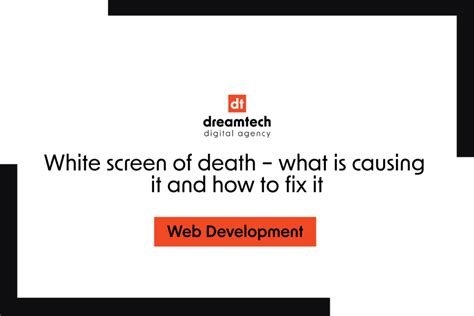 White Screen Of Death What Is Causing It And How To Fix It Blog