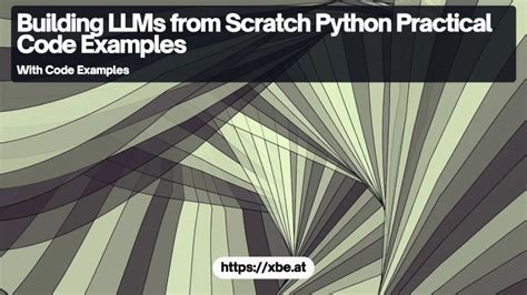 Building Llms From Scratch With Python A Practical Guide Giuseppe
