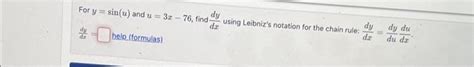 Solved For Y Sin U And U 3x−76 Find Dxdy Using Leibnizs