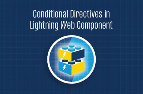Conditional Directives In Lightning Web Component