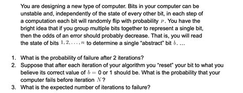 Solved You Are Designing A New Type Of Computer Bits In Chegg Com