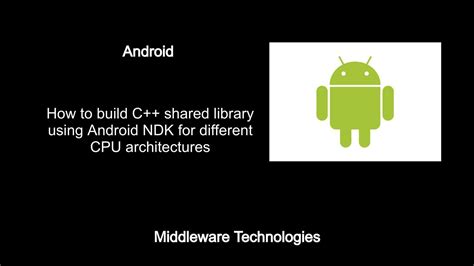 How To Build C Shared Library Using Android NDK Middleware Technologies