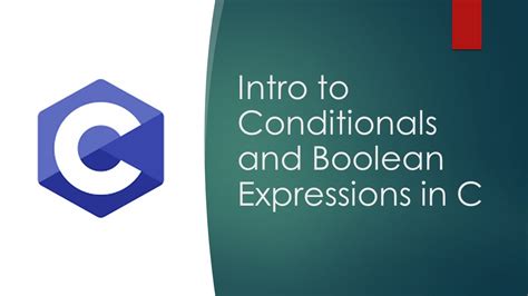 Intro To Conditionals And Boolean Expressions In C If Else If Else