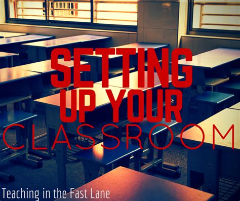 Setting Up Your Classroom Teaching In The Fast Lane