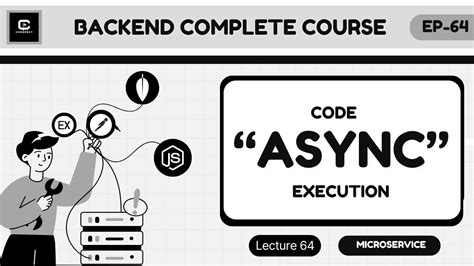 L 64 Master Asynchronous Execution In Javascript And Nodejs Complete
