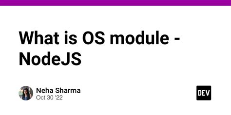What Is Os Module Nodejs Dev Community