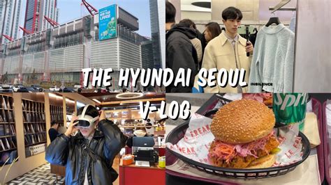 Vlog 봄맞이 더현대서울 쇼핑 투어 Feat 추천템 패션 브이로그 맛집 추천 팝업스토어 엔트런스