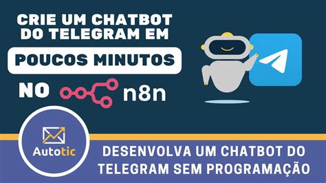 Como Construir Um Chatbot Do Telegram No N8n Em Poucos Minutos Autotic