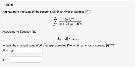 Solved 1 Point Approximate The Value Of The Series To