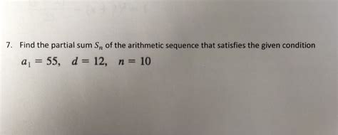 Solved 7 Find The Partial Sum Sn Of The Arithmetic Sequence