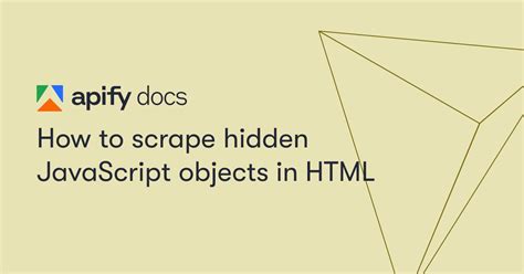 How to scrape hidden JavaScript objects in HTML | Academy | Apify Documentation