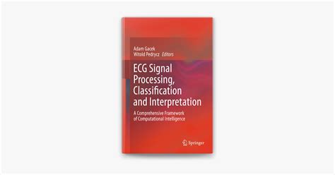 ‎ecg Signal Processing Classification And Interpretation By Adam Gacek And Witold Pedrycz On