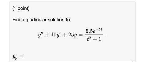 Solved (1 ﻿point)Find a particular solution | Chegg.com