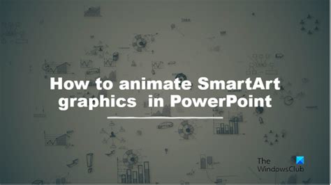 how to animate smartart graphics in powerpoint