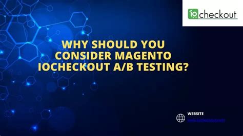 Ppt Why Should You Consider Mawhy Should You Consider Magento Iocheckout Ab Testing