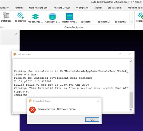 Getting Translator Error Unknown Error When Importing Xt File Into Powermill 2021