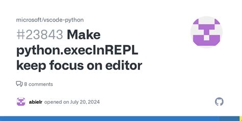 Make Pythonexecinrepl Keep Focus On Editor · Issue 23843 · Microsoft