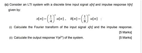 Solved C Consider An LTI System With A Discrete Time Input Chegg