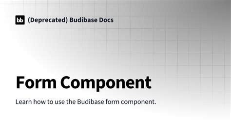 Form Component Deprecated Budibase Docs