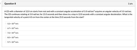 solved question 8 2 pts a cd with diameter of 12 0 cm starts from rest