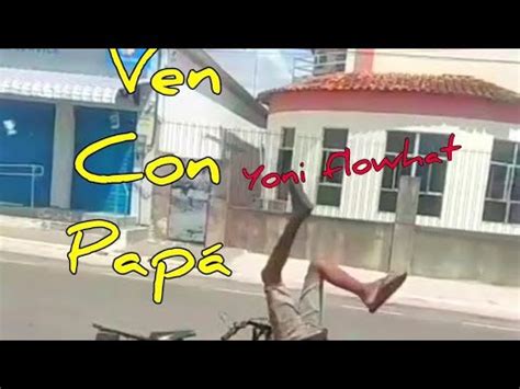 Ven Con Papá Yoniflowhat Youtube