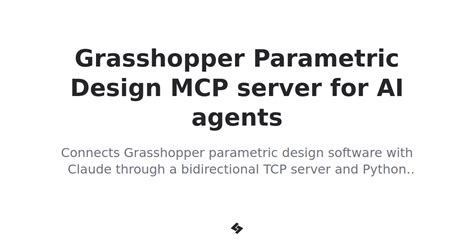Grasshopper Parametric Design Mcp Server For Ai Agents