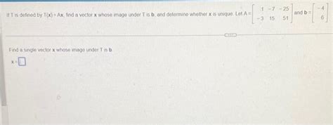 Solved Tis Defined By Txax Find A Vector X Whose Image