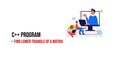 C Program To Find Lower Triangle Of A Matrix