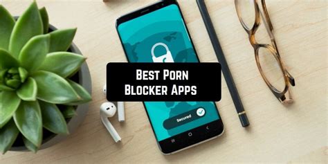 Best Porn Blocker Apps For Android Ios Free Apps For Android And Ios