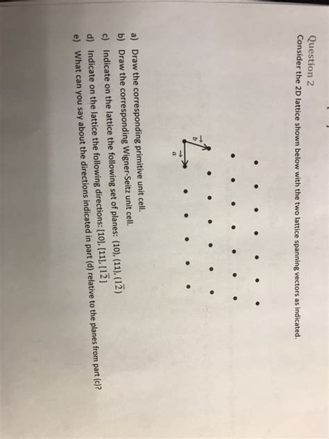 solved question 2 consider the 2d lattice shown below with