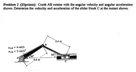 Solved Problem Points Crank AB Rotates With The Chegg