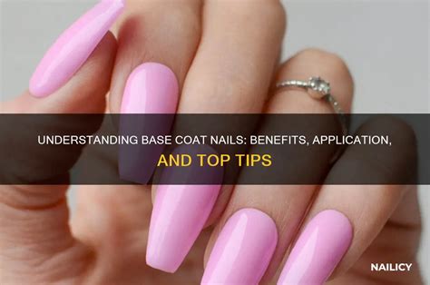 Understanding Base Coat Nails Benefits Application And Top Tips