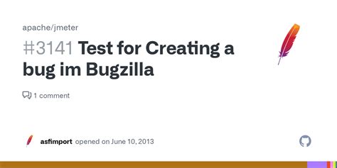 Test For Creating A Bug Im Bugzilla · Issue 3141 · Apachejmeter · Github